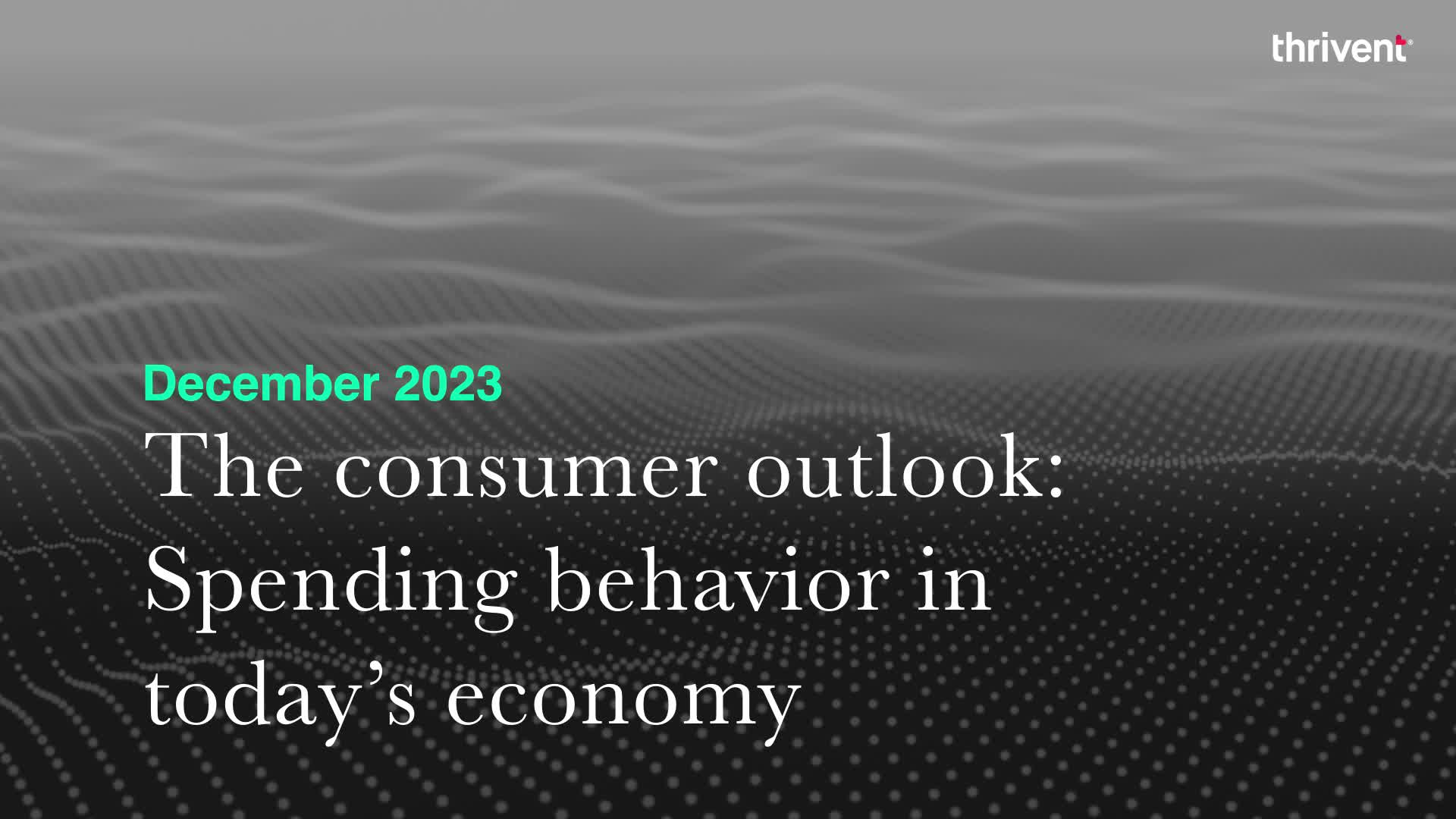 The consumer outlook: spending behavior in today's economy.